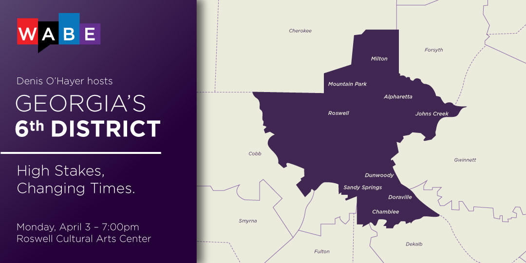 Register Now: Georgia’s 6th District – High Stakes, Changing Times – WABE