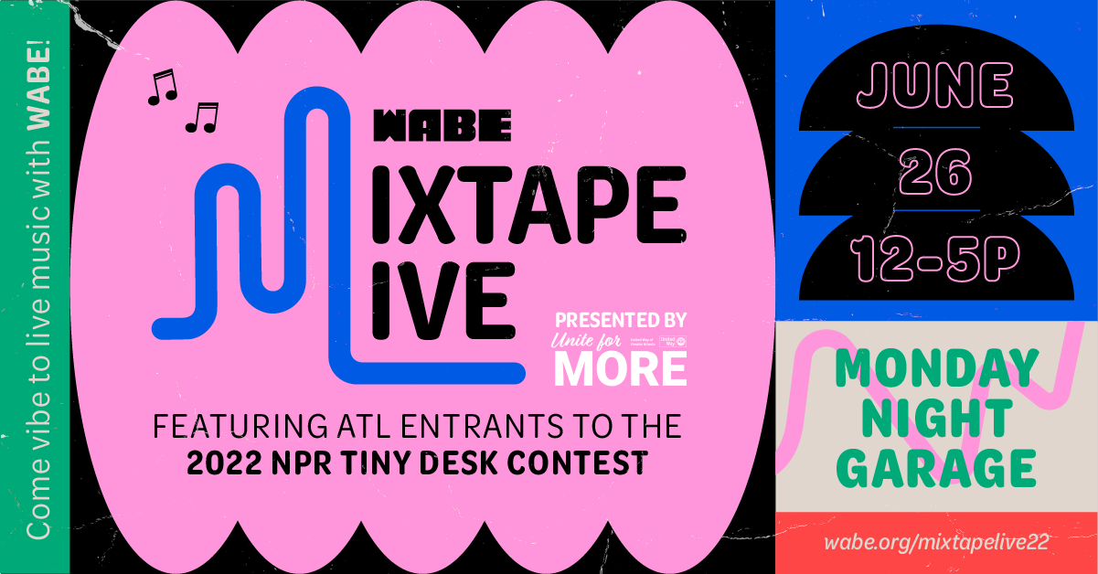 WABE MixTape LIVE Music Fest Announces 2022 Lineup featuring ATL ...